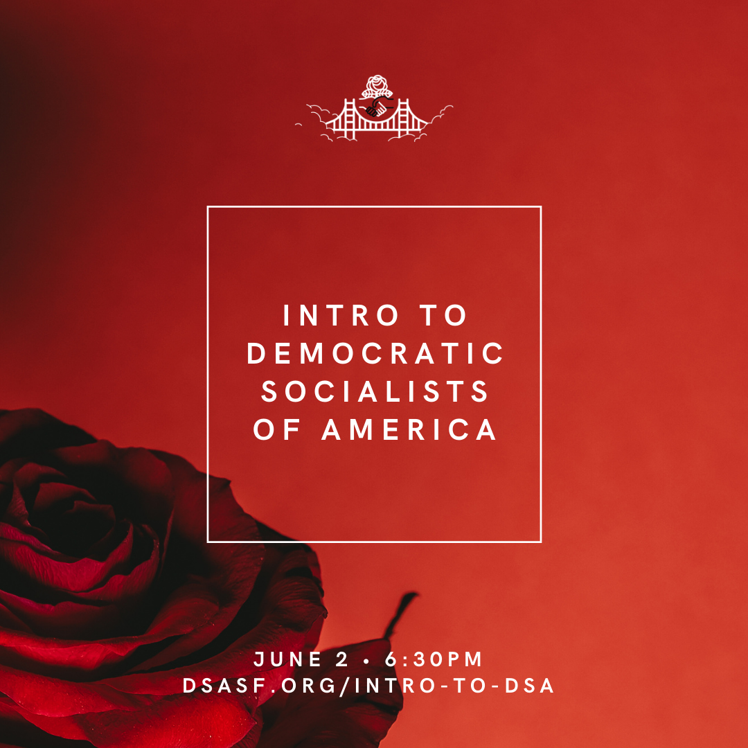 Learn More About DSA SF at Intro to DSA – Democratic Socialists of ...